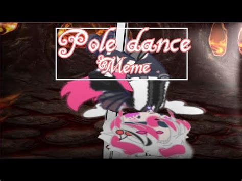 Pole Dance Meme Gacha Club YouTube