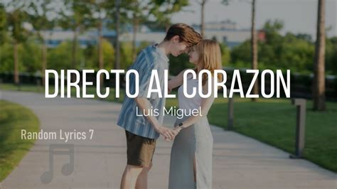 Luis Miguel Directo Al Coraz N Lyrics Youtube