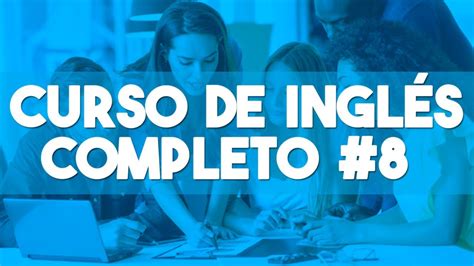 Curso De Ingles Completo Desde Cero Nivel Basico Para Principiantes