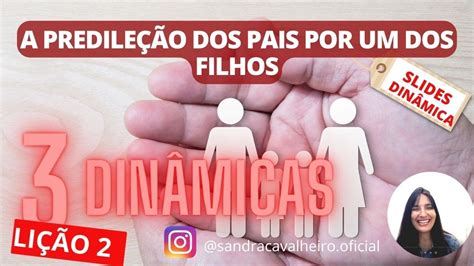 3 DINÂMICAS LIÇÃO 2 A PREDILEÇÃO DOS PAIS POR UM DOS FILHOS YouTube