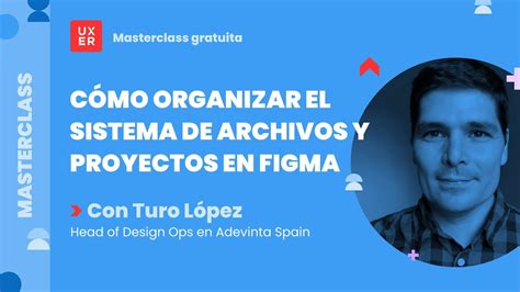 MASTERCLASS Cómo organizar el sistema de archivos y proyectos en