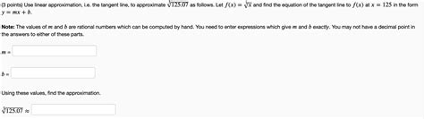 solved 3 points use linear approximation i e the tangent