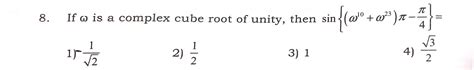 if ω is a complex cube root of unity then sin { ω 10 ω 23 pi pi 4 }