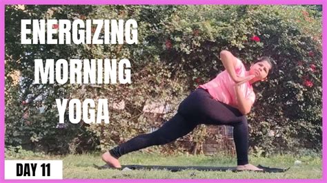 Min Morning Yoga To Energize Your Day Day Energizing Yoga