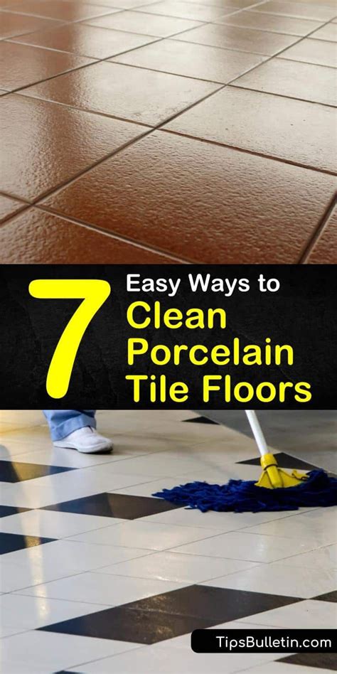 7 Easy Ways To Clean Porcelain Tile Floors Porcelain Floor Tiles