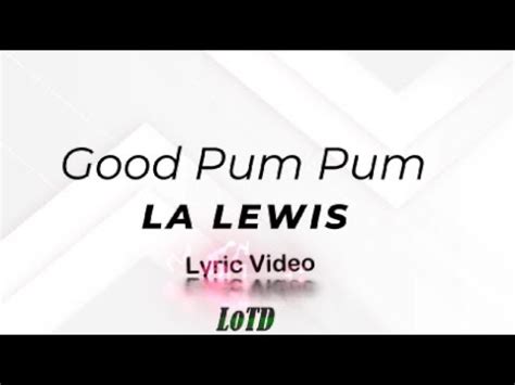 La Lewis Good Pum Pum Lyrics Dutty Money Riddim YouTube