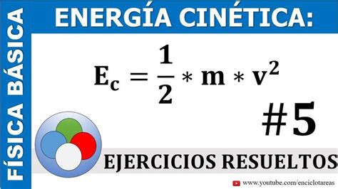 ENERGÍA CINÉTICA EJEMPLO NO 5 YouTube Clases de física Tabla de