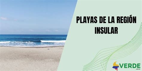 Playas de la región Insular Colombia Verde