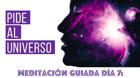 Meditaci N Guiada Para Pedir Al Universo Ley De Atraccion
