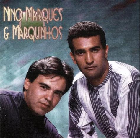 Nino Marques E Marquinhos Lbum Da Discografia No Letras Mus Br