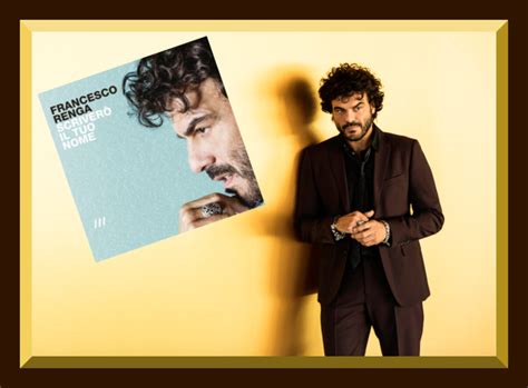 Da Scriverò il tuo Nome nuovo album di Francesco Renga Video e Testi
