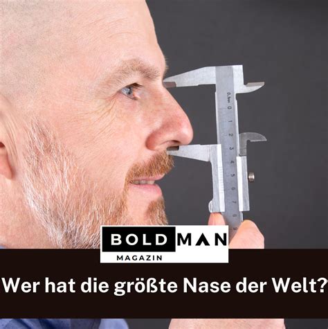 Größte Nase der Welt Welcher Mann hält den Rekord