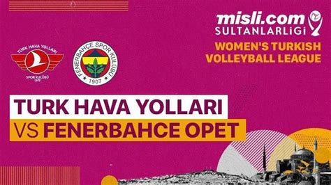 Full Match Turk Hava Yollari Vs Fenerbahce Opet Turkish Women S