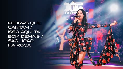 Juliette Pedras Que Cantam Isso Aqui T Bom Demais S O Jo O Na