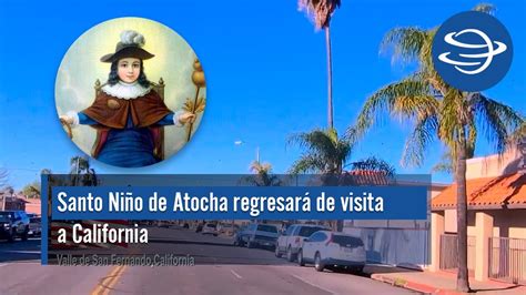 Santo Niño de Atocha regresará de visita a California YouTube