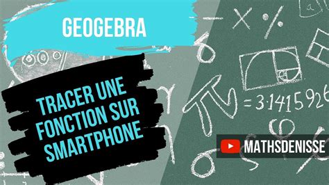 Tracer une fonction avec géogébra sur smartphone YouTube