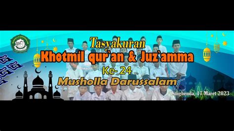 Tasyakur Khotmil Qur An Juz Ama Yang Ke Youtube