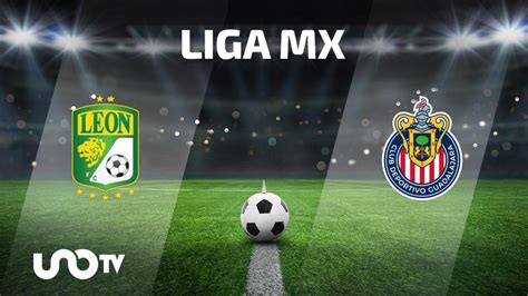 León vs Chivas en vivo cuándo y dónde ver el partido de la Jornada 1