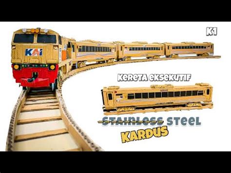 Cara Buat Miniatur Kereta Api Dari Kardus Kereta Eksekutif Stainless