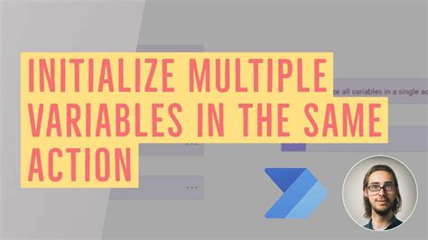 initialize multiple variables in the same action youtube