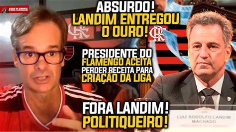Absurdo Inacredit Vel Landim Aceita Perder Receita Para Criar A Liga