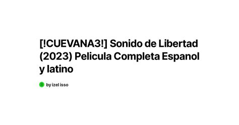 Cuevana Sonido De Libertad Pelicula Completa Espanol Y Latino