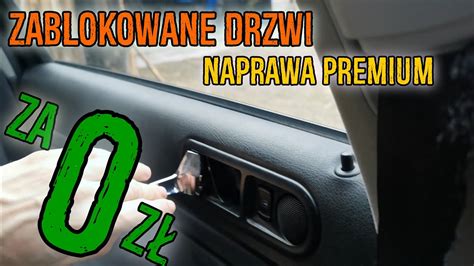 Zablokowane Drzwi Naprawa Za Z Warsztaty Go Nienawidz Youtube