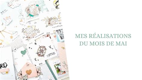 Mes réalisations du mois de mai YouTube