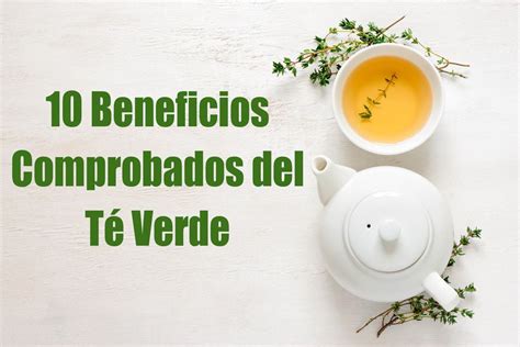 Beneficios Comprobados Del T Verde