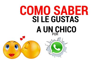 Como Saber Si Le Gustas A Un Chico Por Whatsapp YouTube