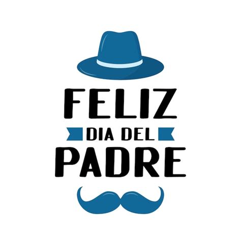 Feliz Dia del Padre Happy Father s Day en letras españolas aisladas en