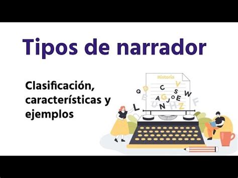 Cu Les Son Los Tipos De Narrador Y Sus Caracter Sticas Con Ejemplos
