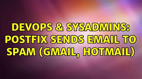 Devops Sysadmins Postfix Sends Email To Spam Gmail Hotmail