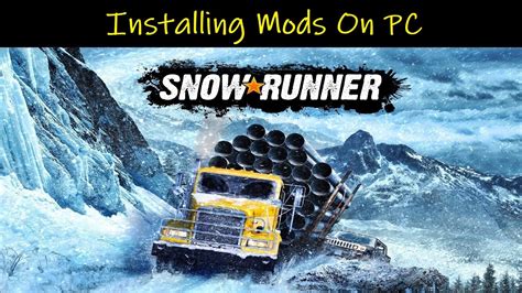 SnowRunner How To Install Mods On PC YouTube