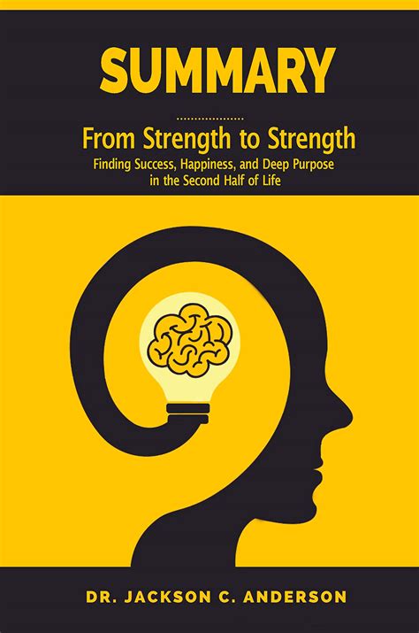 Summary Of From Strength To Strength Finding Success Happiness And