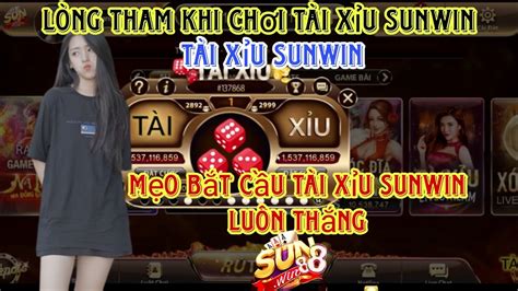 Tài Xỉu Sunwin Lòng Tham Chơi Tài Xỉu Sunwin Và Cái Kết Mẹo Bắt Cầu