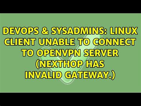 DevOps SysAdmins Linux Client Unable To Connect To OpenVPN Server