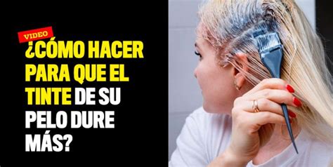 C Mo Hacer Para Que El Tinte De Su Pelo Dure M S