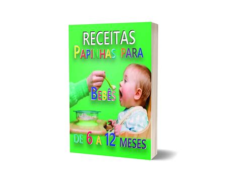 Receitas de Papinhas para Bebês de 6 a 12 meses Cuidados na