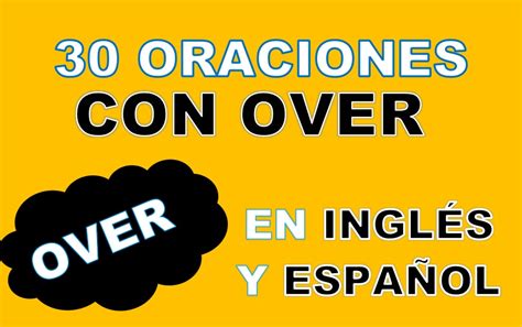30 Oraciones Con Over En Inglés Frases Con Over