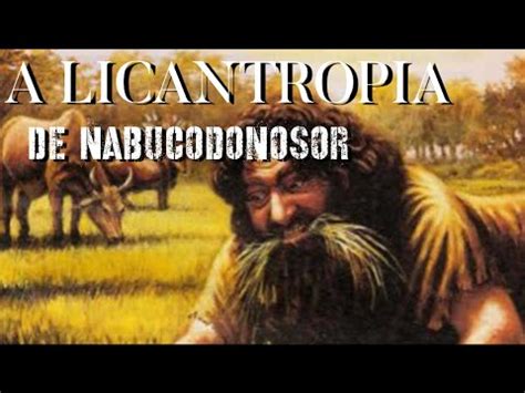 NABUCODONOSOR VIROU LOBISOMEM A BÍBLIA RESPONDE YouTube