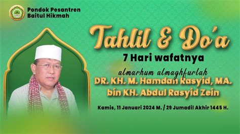 Live Tahlil Dan Do A 7 Hari Wafatnya Almarhum Al Maghfurlah DR K H