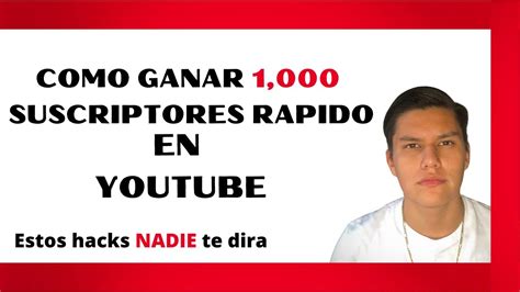 Como Conseguir 1 000 SUSCRIPTORES En YouTube Los 5 Pasos Para Ganar