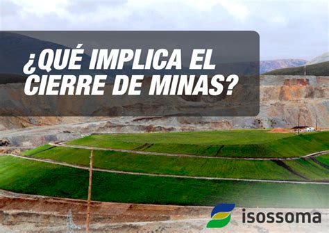 Qué implica el cierre de minas Normativa Ambiental