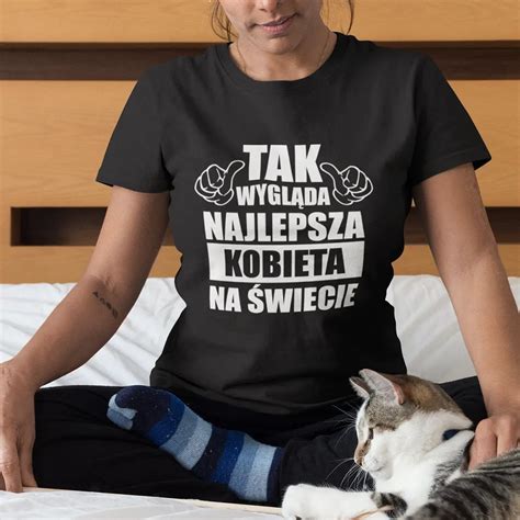 Koszulkowy Koszulka damska Tak Wygląda Najlepsza Kobieta Na Świecie