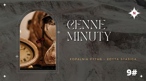 Medytacja Kopalnia pytań Edyta Stasica 9 Cenne minuty mega ważne