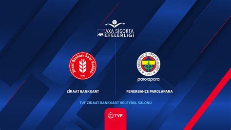 ZİRAAT BANKKART FENERBAHÇE PAROLAPARA AXA Sigorta Efeler Ligi Play