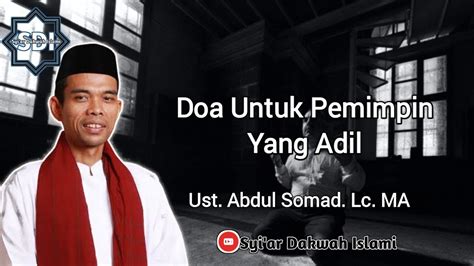 Doa Untuk Pemimpin Yang Adil Ustadz Abdul Somad Lc Ma Youtube