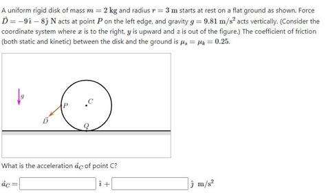 Solved A Uniform Rigid Disk Of Mass M Kg And Radius R Chegg