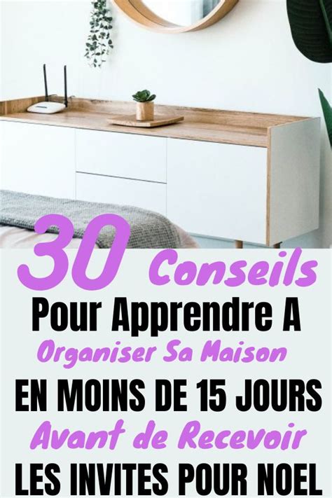 30 Trucs Et Astuces Pour Organiser Votre Maison En Moins De 15 Jours